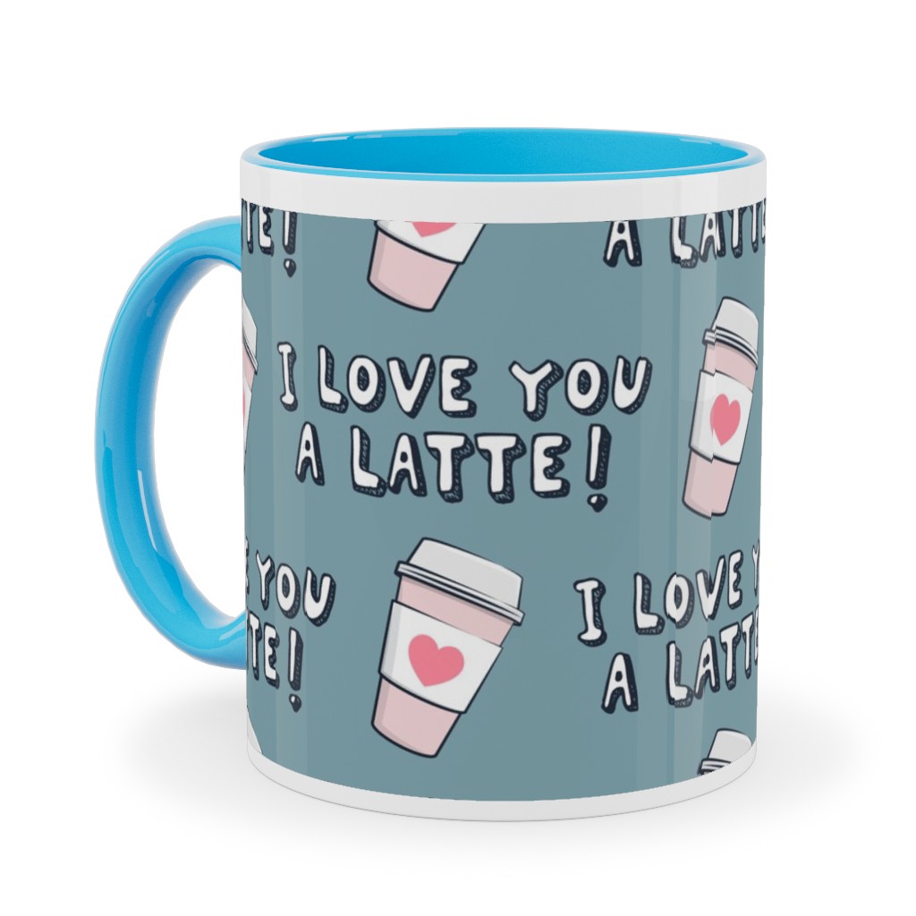 I Love You Latte! - Heart Coffee Cup - Blue Ceramic Mug | Shutterfly