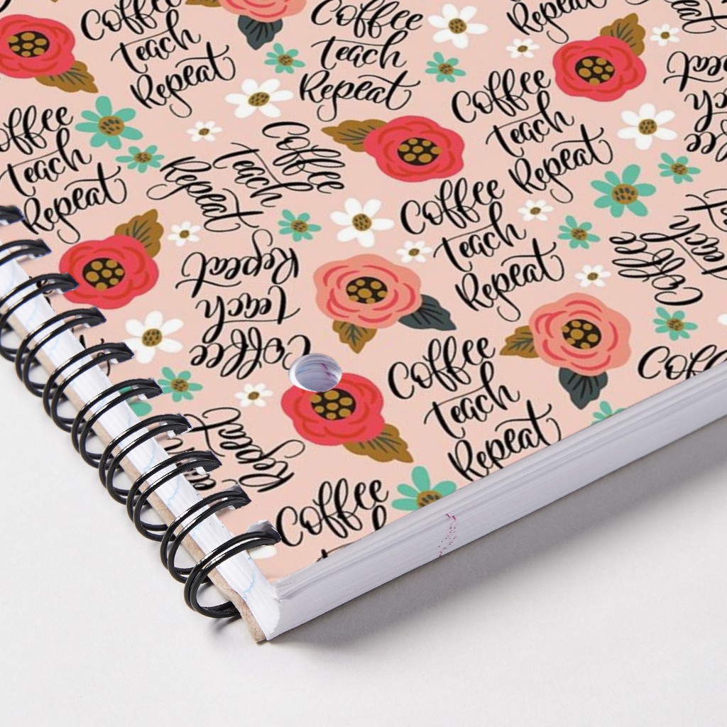 Coffee Teach Repeat - Floral - Pink Notebook | Shutterfly